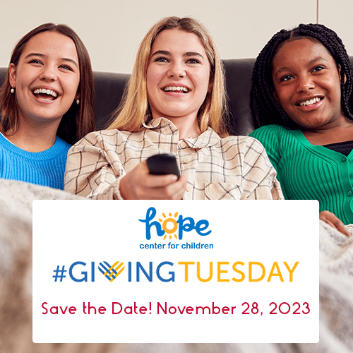 Giving Tuesday - November 28, 2023 - Hope Center For Children